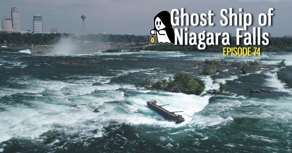 Episode 74 – Ghost Ship of Niagara Falls | The Haunted Walk
